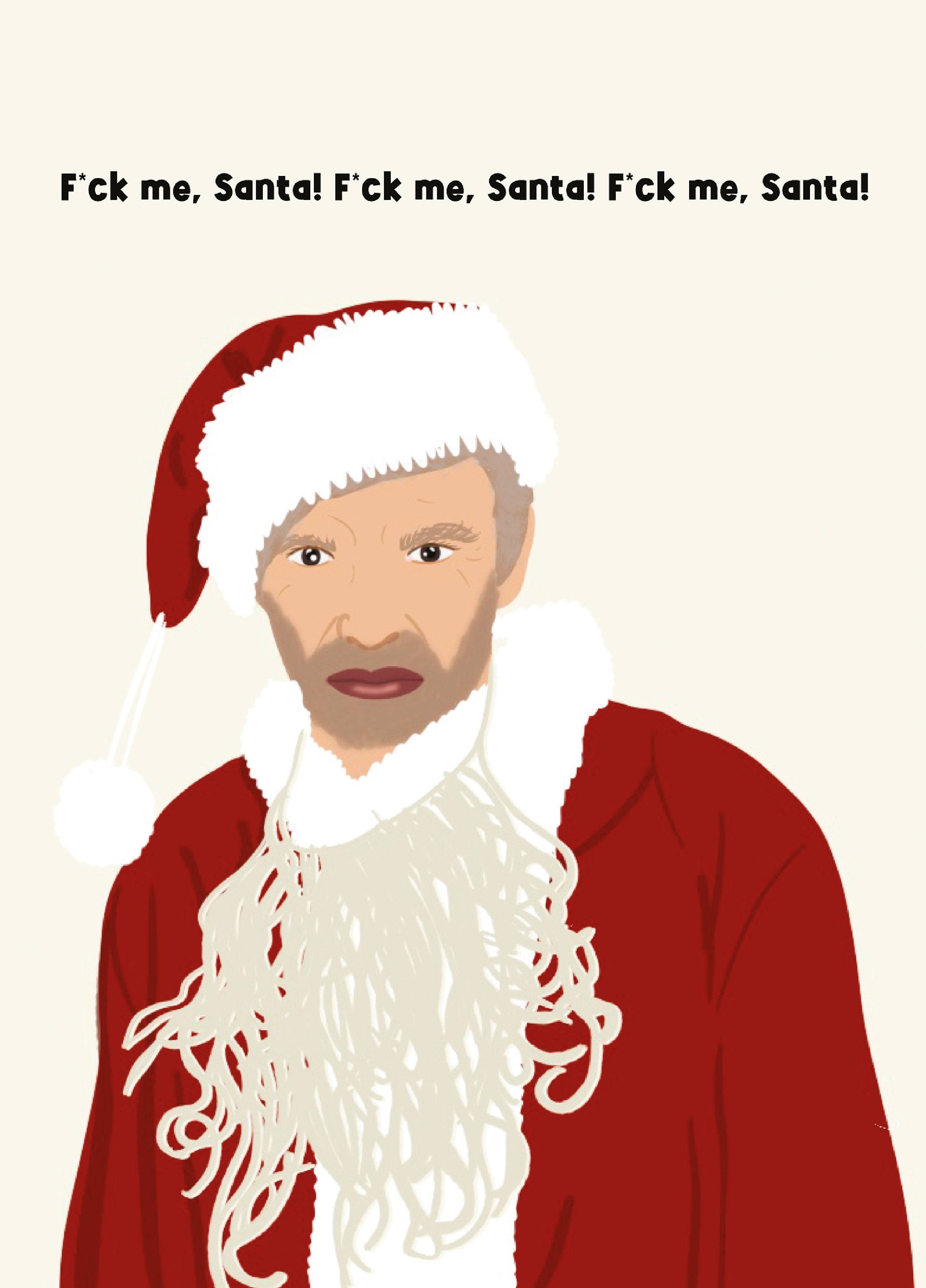 Bad Santa Funny Rude Quote - F*ck Me Santa! – Scribbler Cards & Gifts