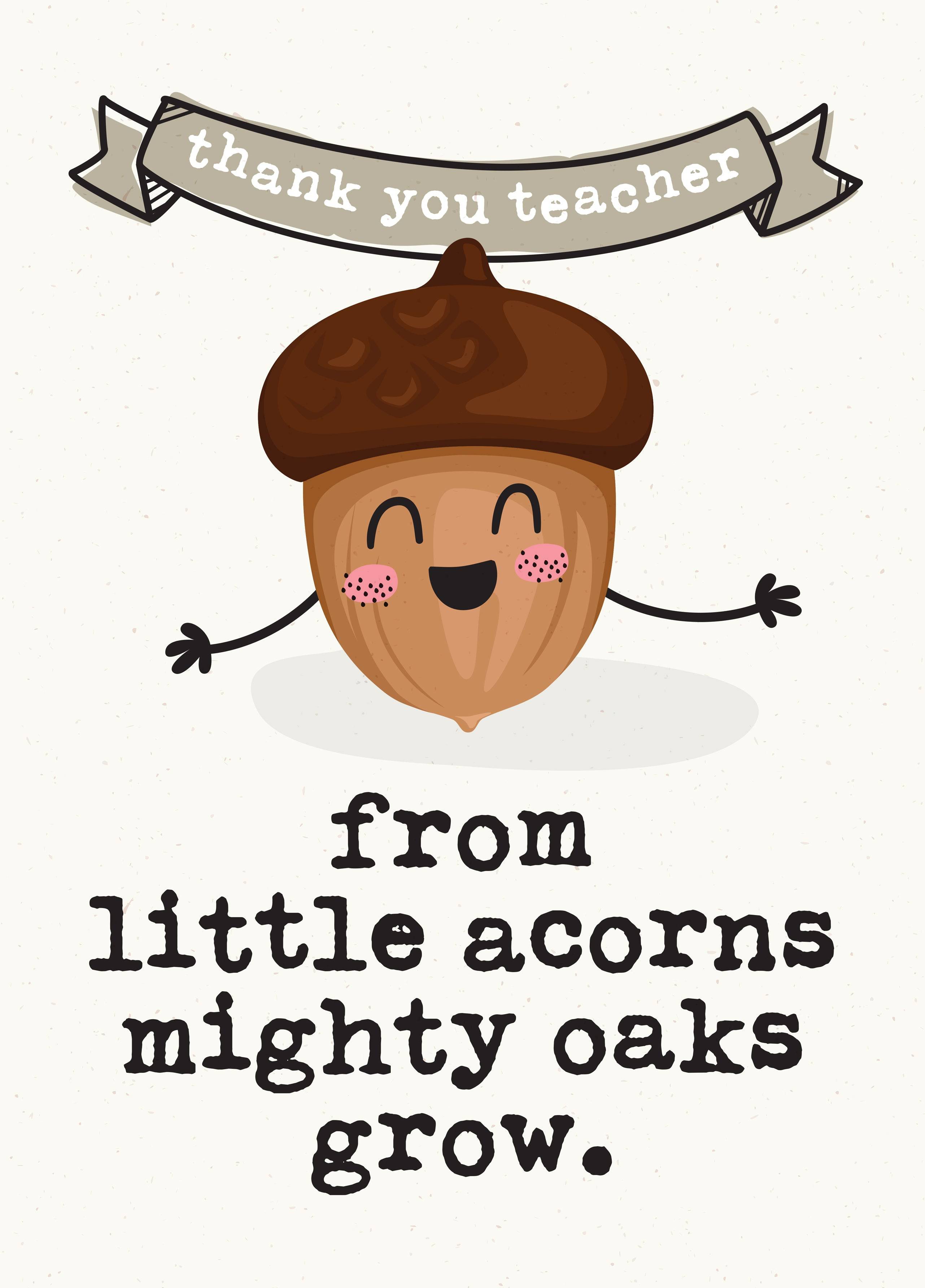 From Little Acorns Mighty Oaks Grow Teacher Card – Scribbler Cards & Gifts