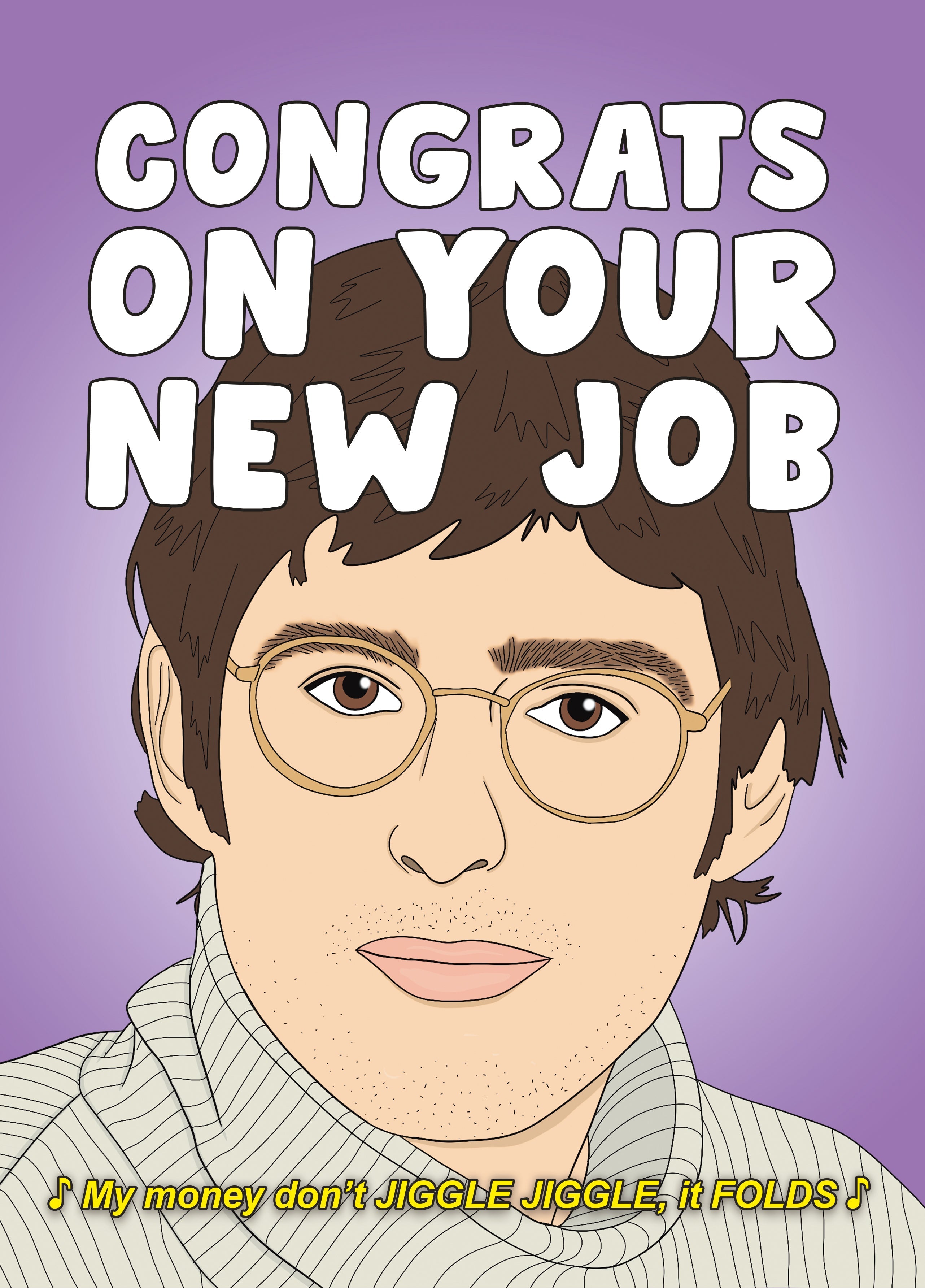Louis Theroux Jiggle Jiggle New Job Card – Scribbler Cards & Gifts