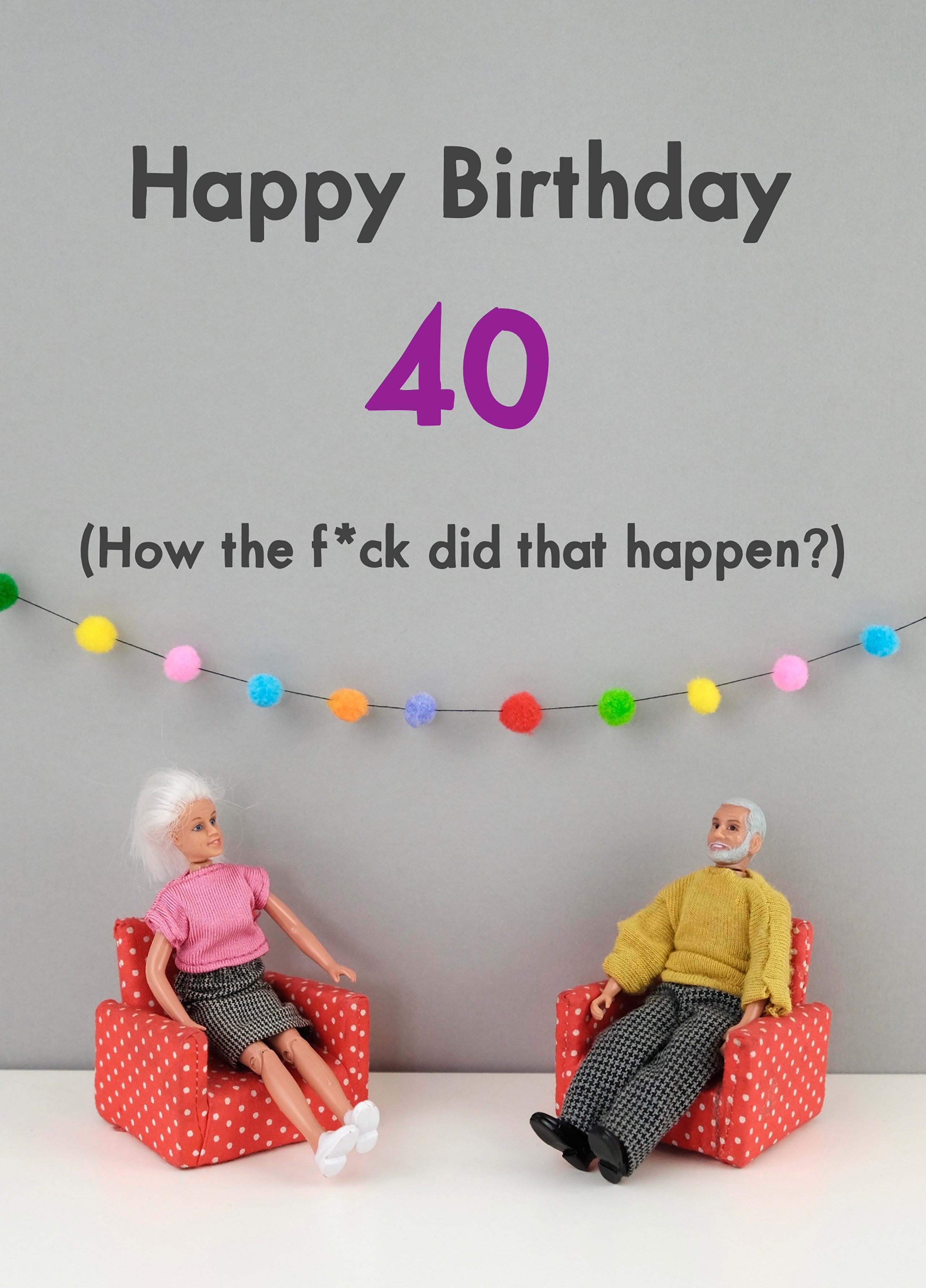 Hilarious Happy 40th Birthday Ecards