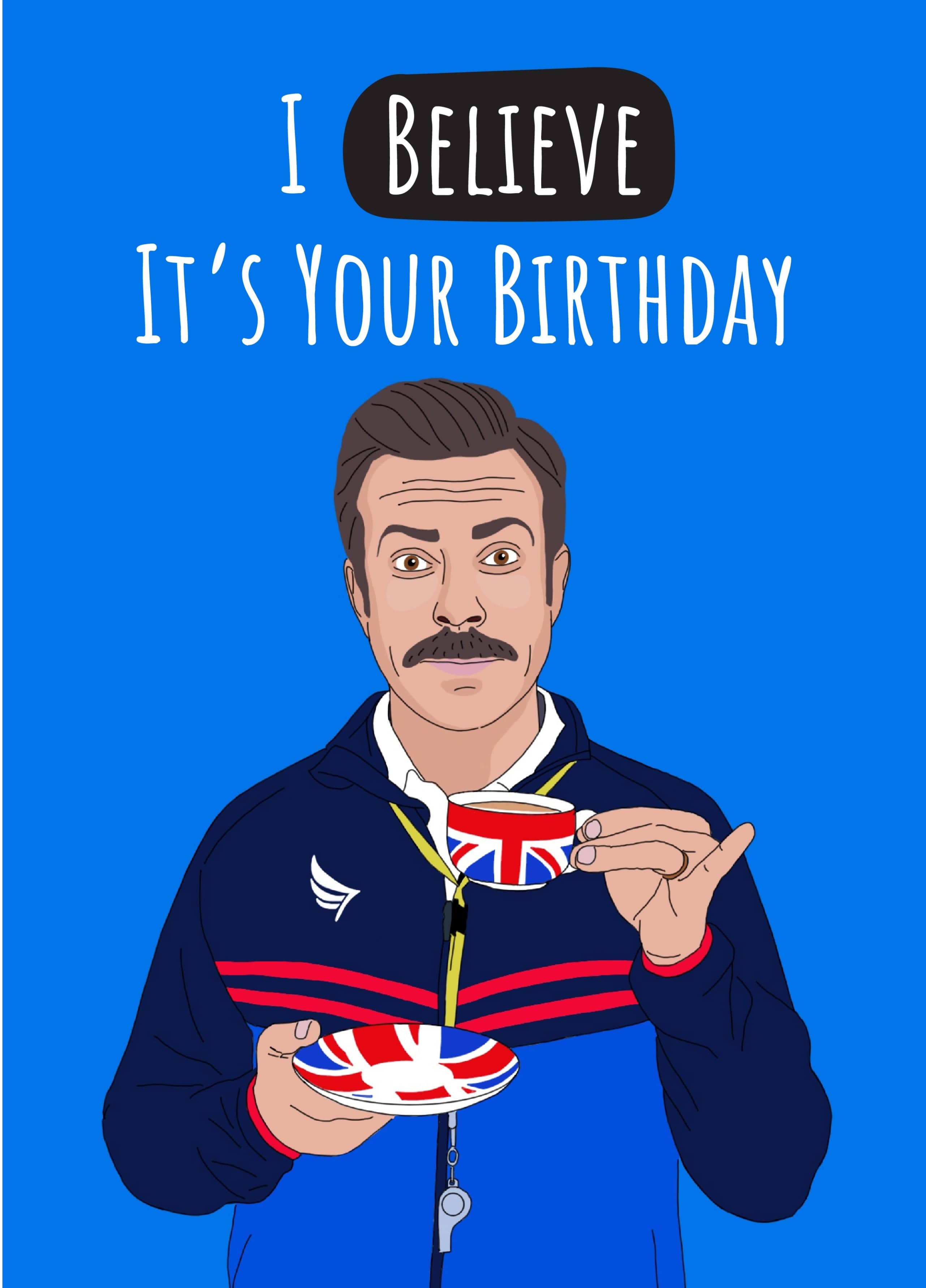 Ted Lasso I Believe It's Your Birthday Card – Scribbler Cards & Gifts