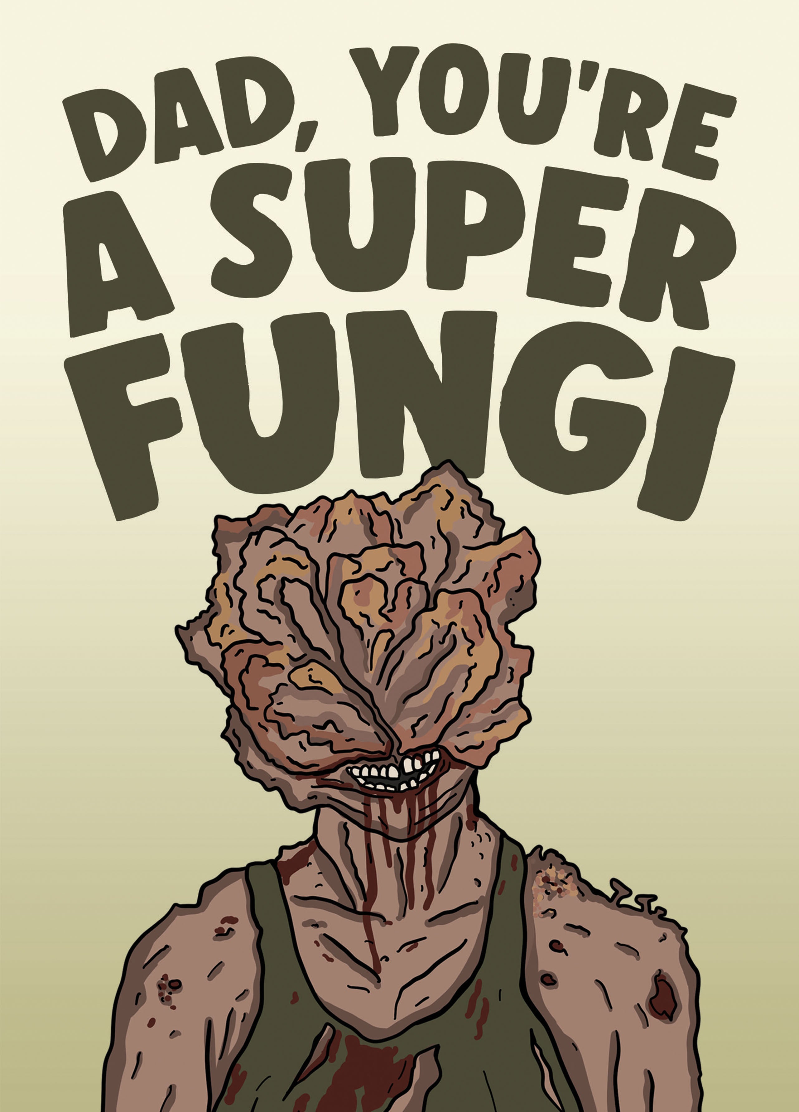 The Last Of Us Father's Day Card - Super Fungi – Scribbler Cards & Gifts