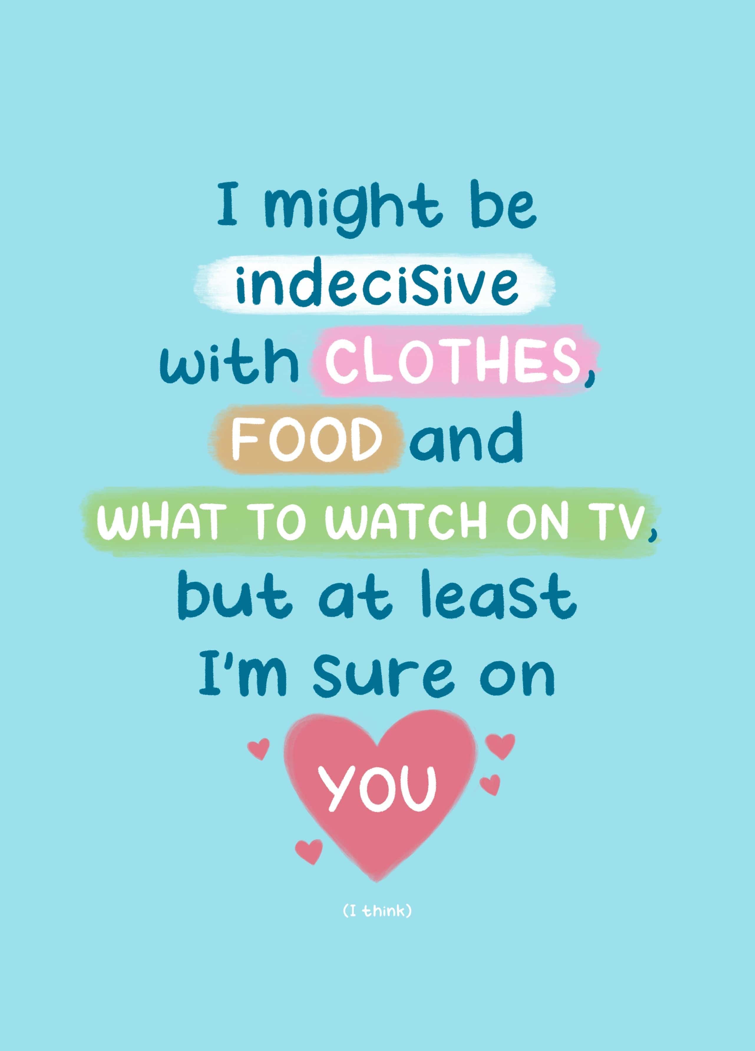 Indecisive Love Quotes
