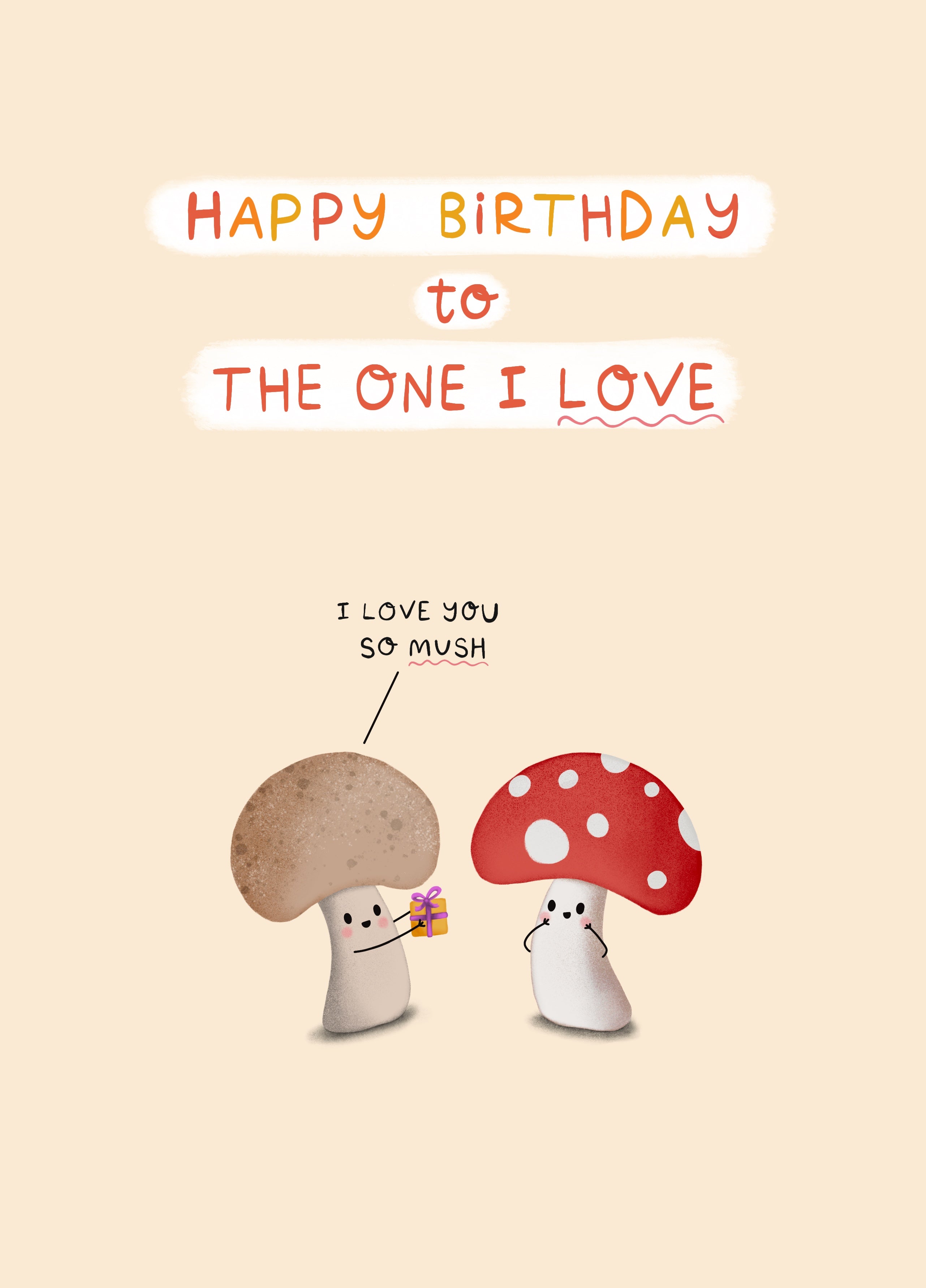 Cute Mushroom Birthday - The One I Love Card – Scribbler Cards & Gifts