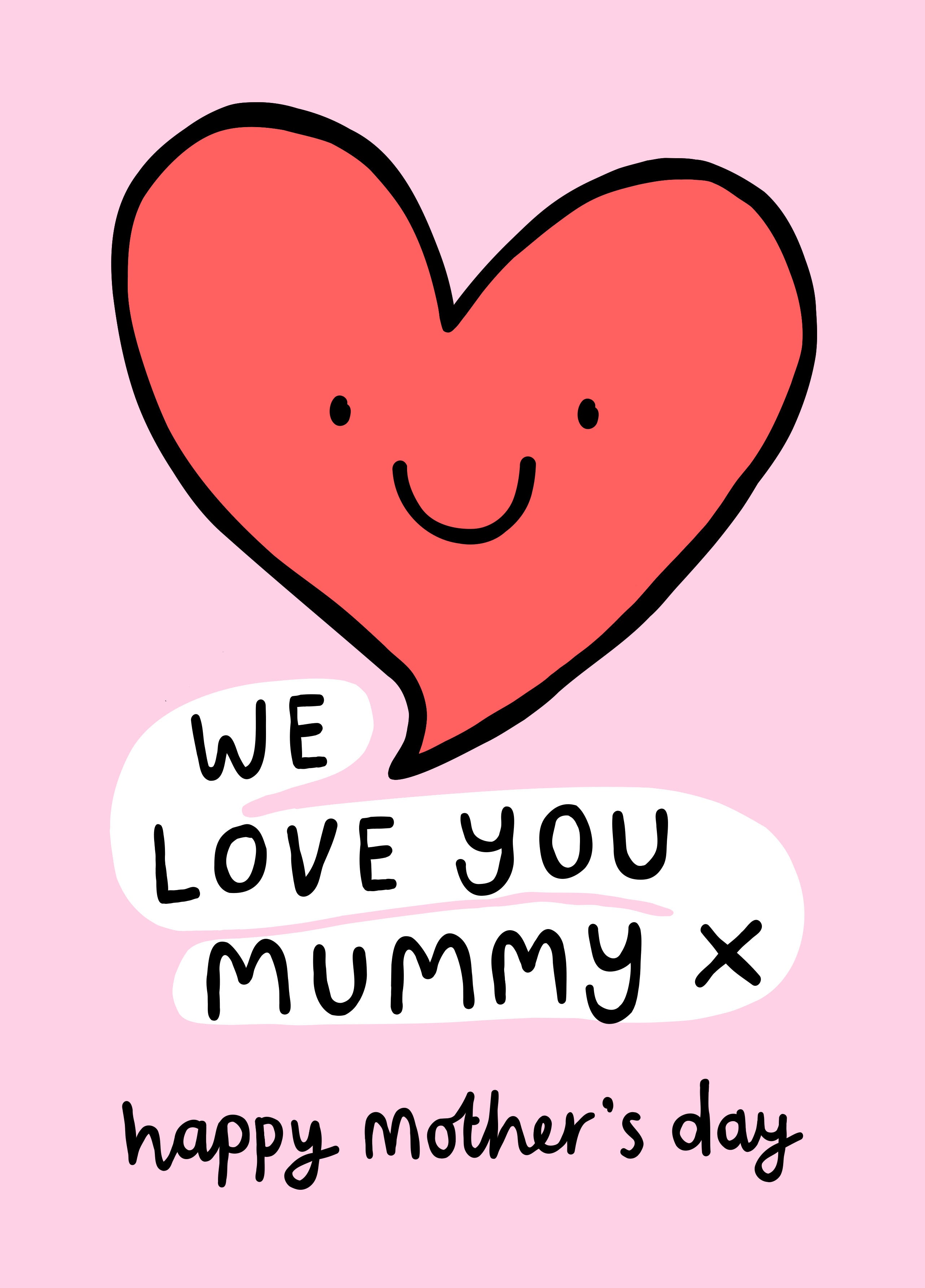 We Love You Mummy Cute Mother’s Day Card – Scribbler Cards & Gifts