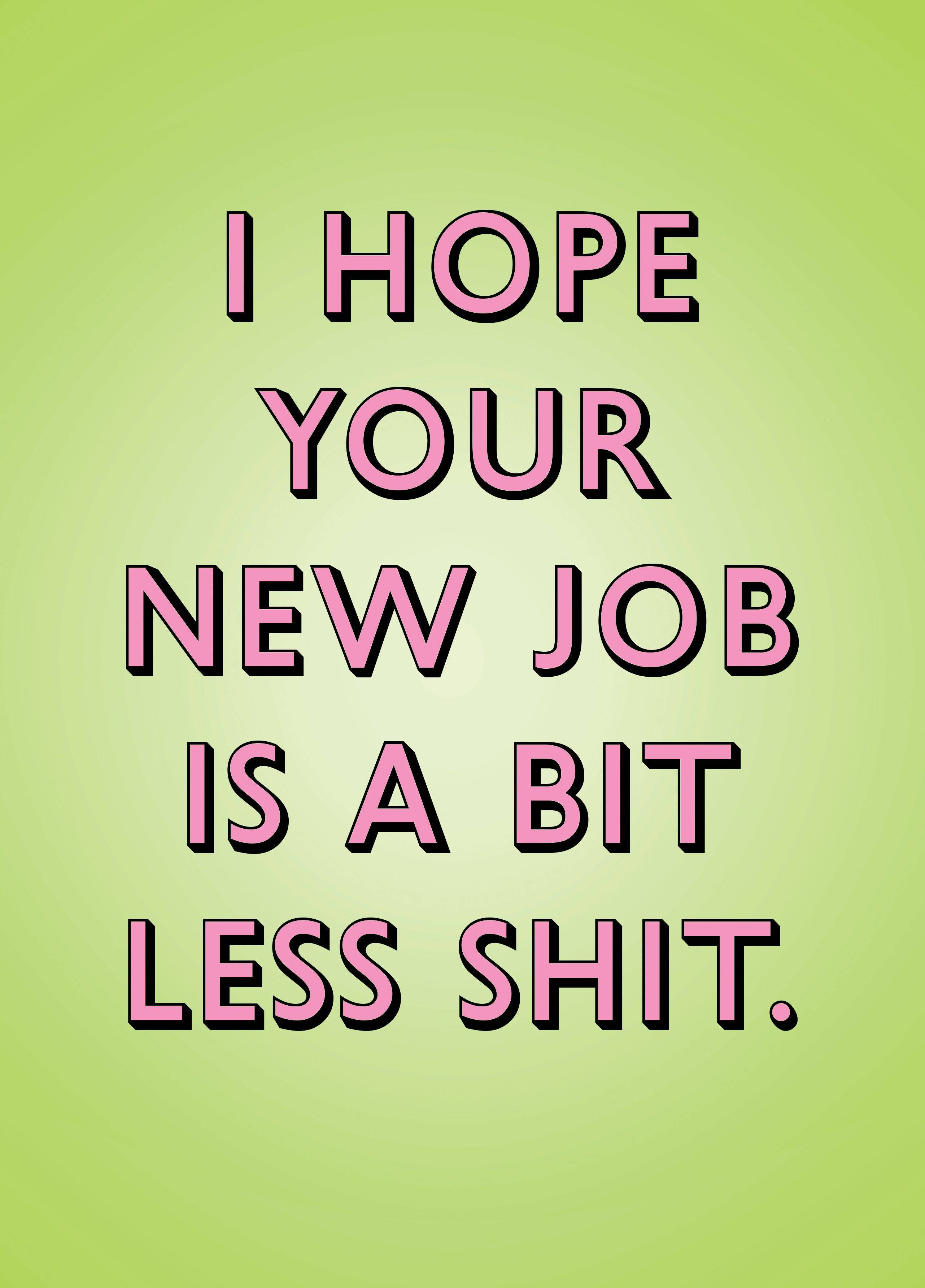 Hope Your New Job Is Less Shit Card – Scribbler Cards & Gifts