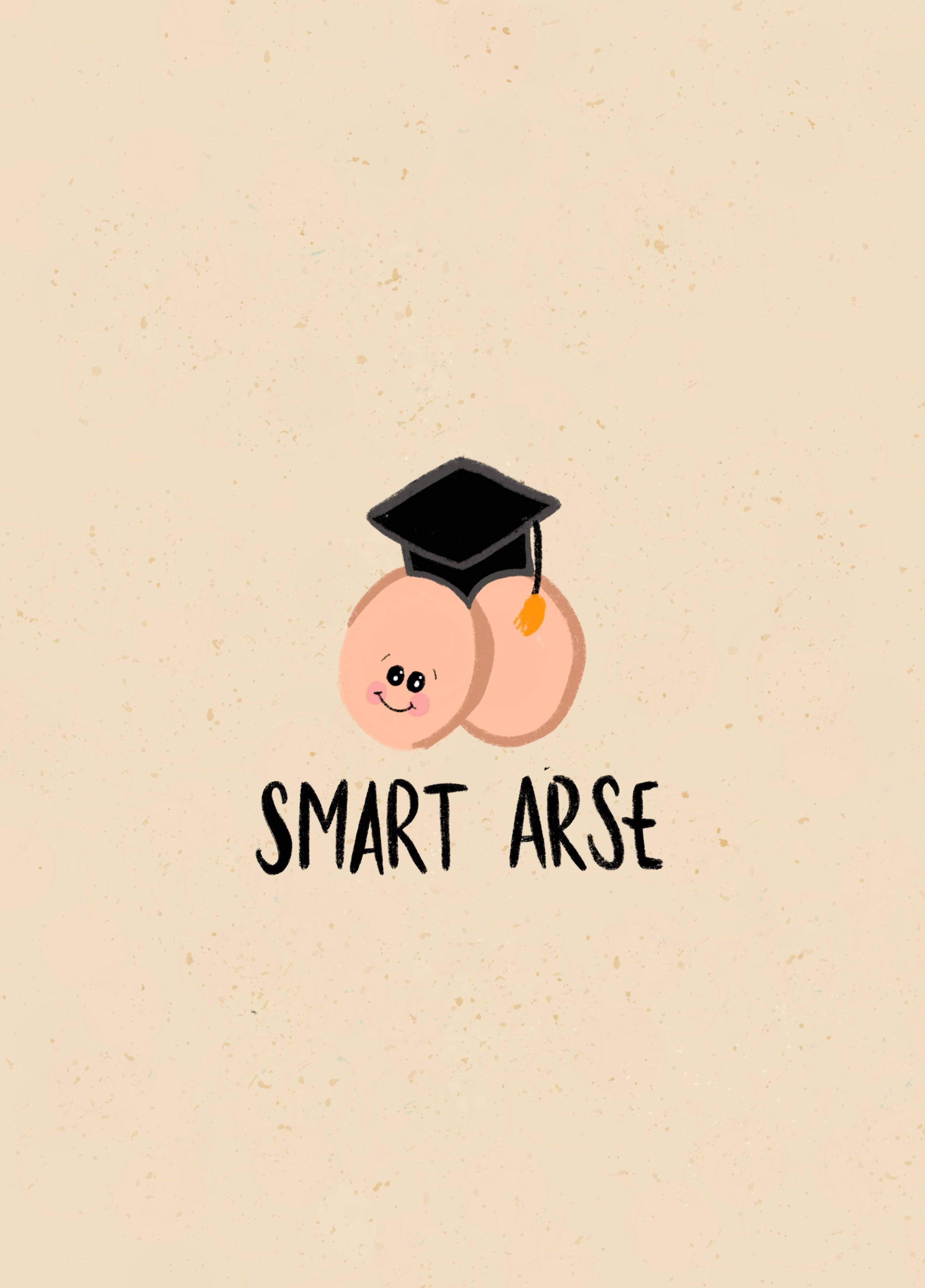 Graduation - Smart Arse Card – Scribbler Cards & Gifts