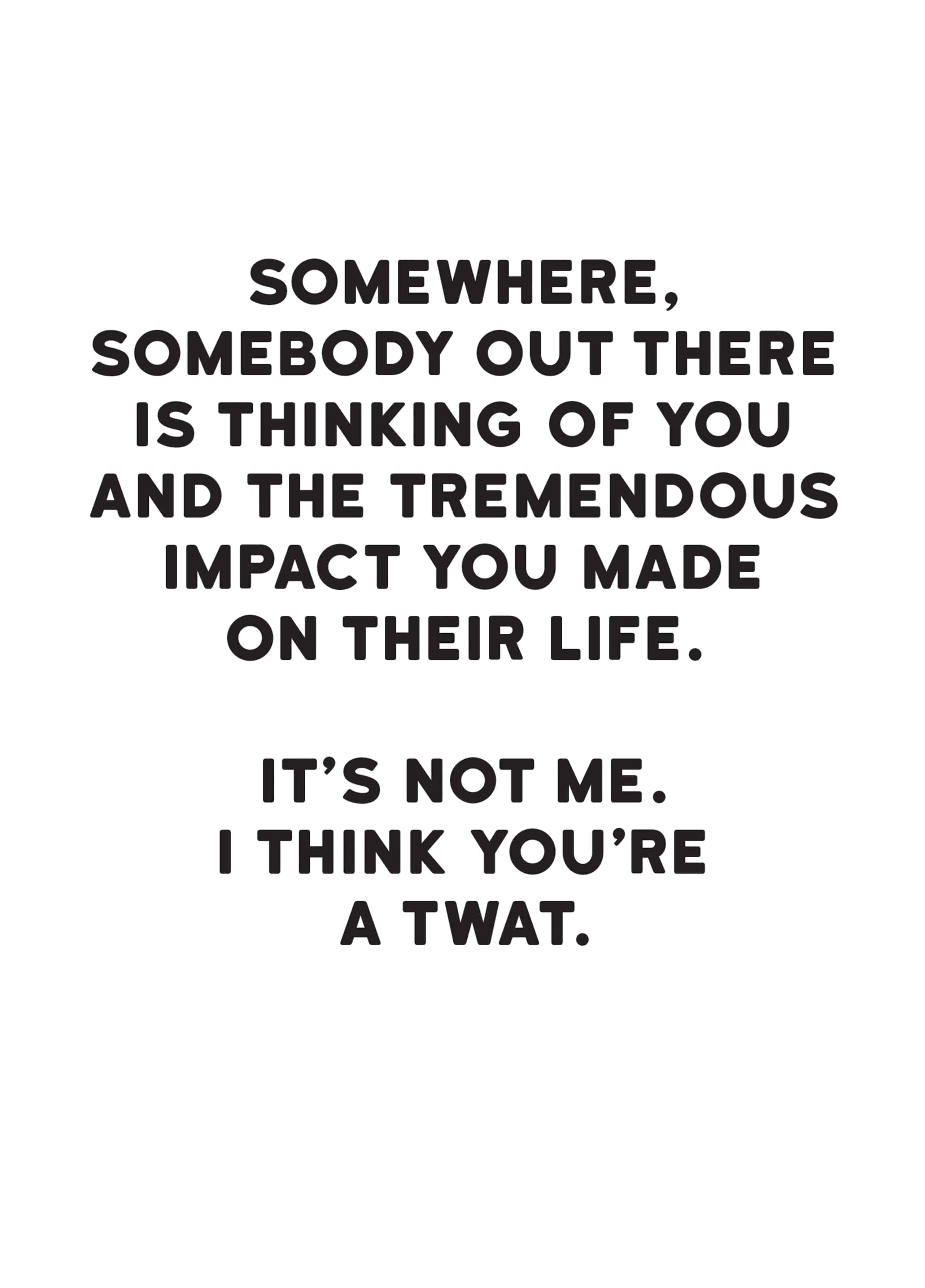 I Think You're A Twat Card – Scribbler Cards & Gifts