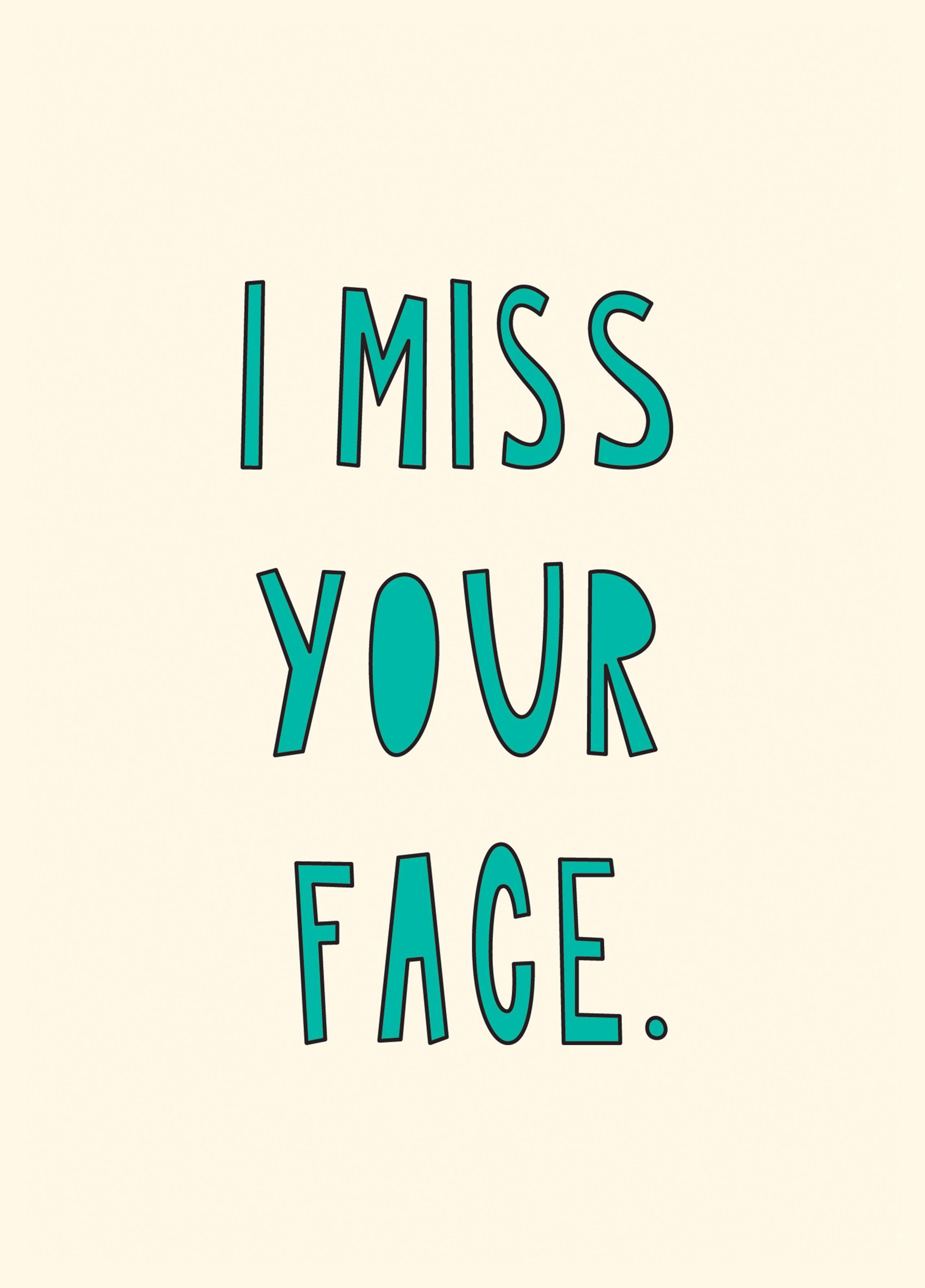 Miss Your Face Quotes
