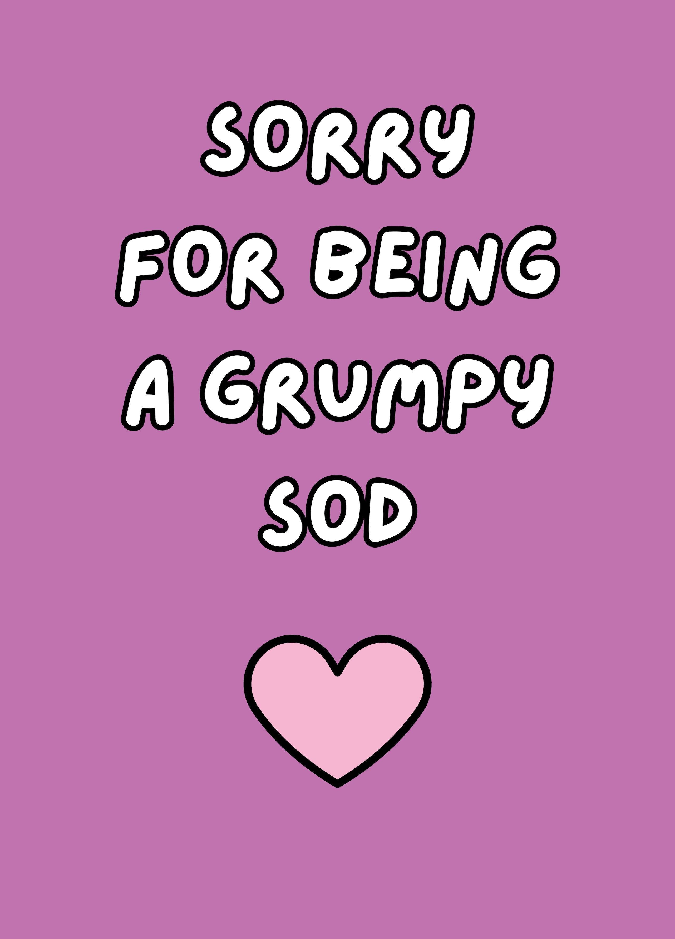 Sorry For Being A Grumpy Sod Card – Scribbler Cards & Gifts