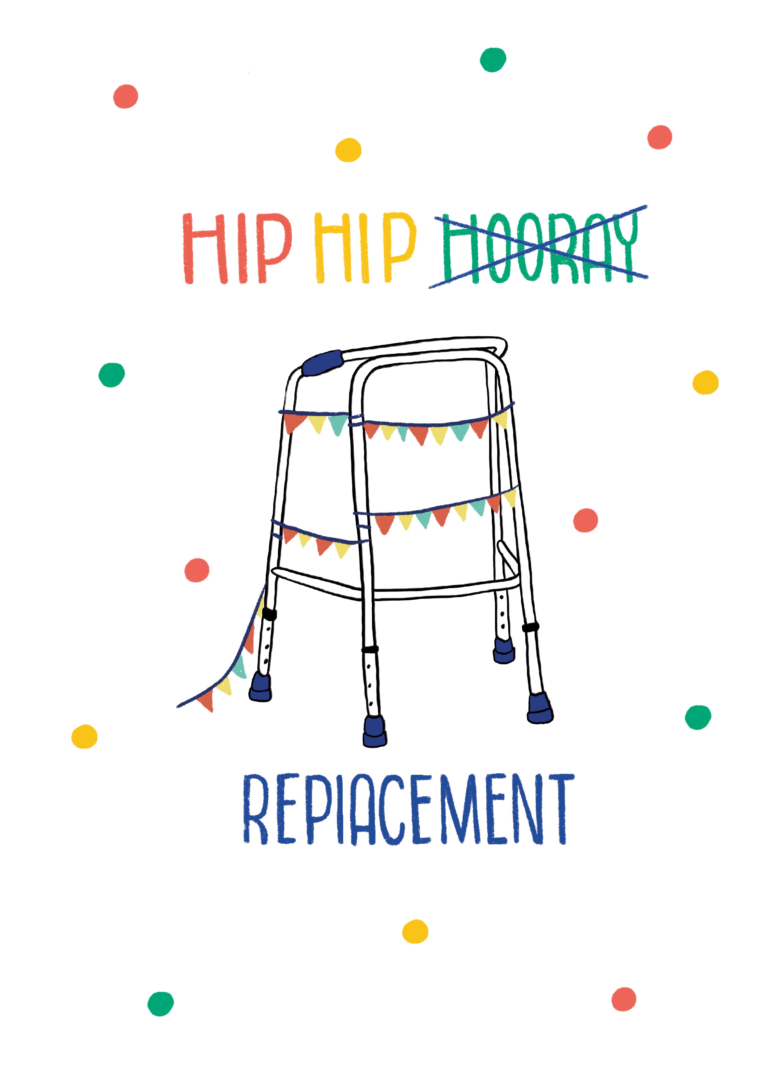 Hip Hip Replacement Birthday Card – Scribbler Cards & Gifts