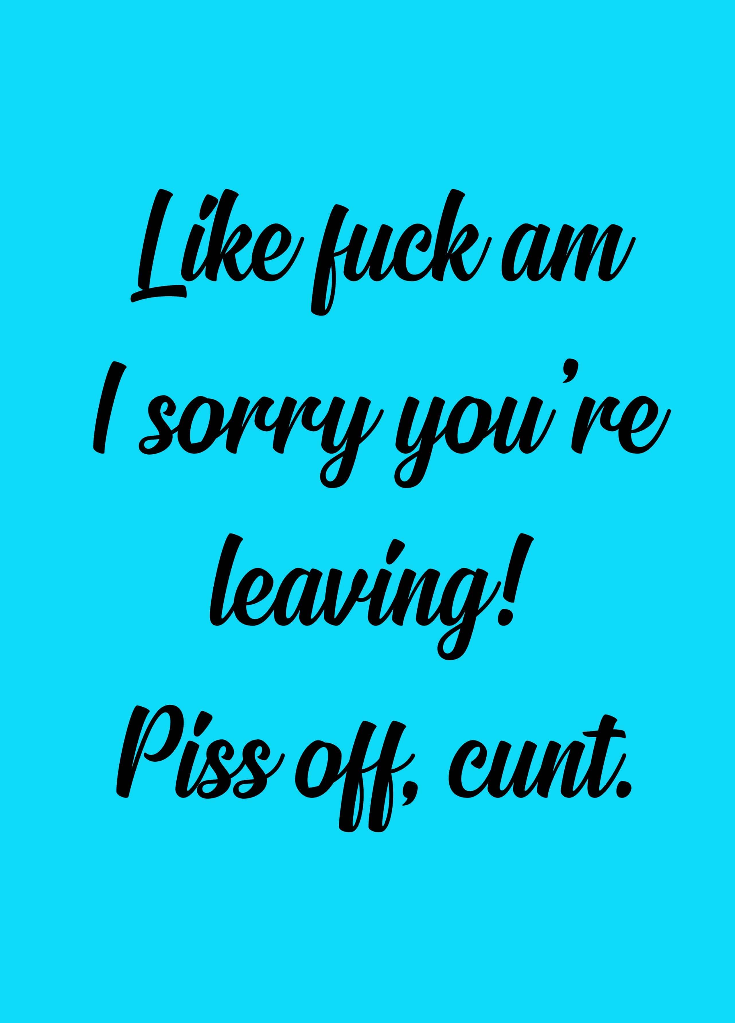 Piss Off Leaving Card – Scribbler Cards & Gifts