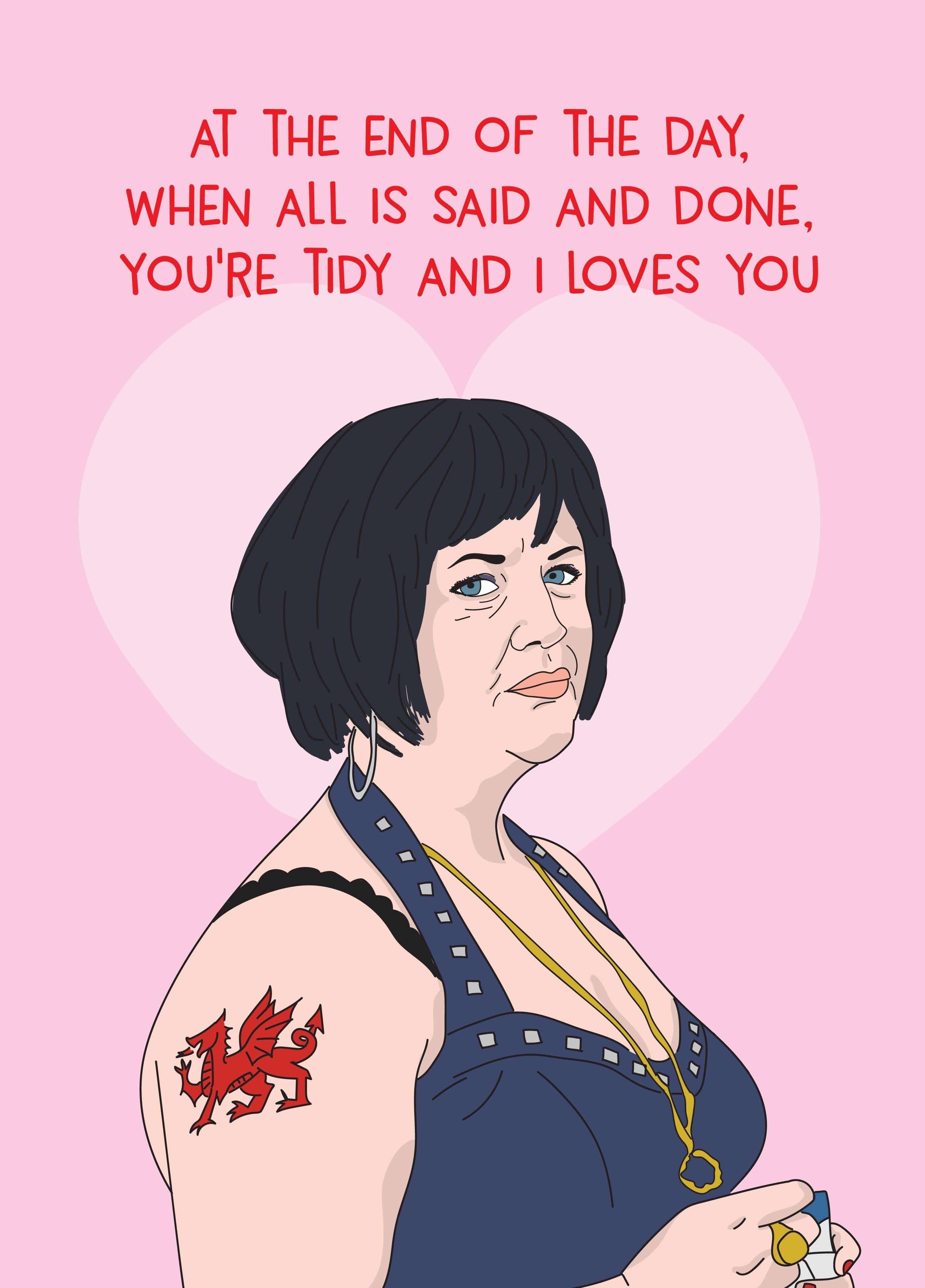 Nessa You're Tidy And I Loves You Card – Scribbler Cards & Gifts